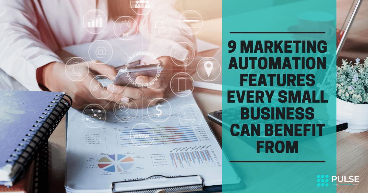 9 Marketing Automation Features Every Small Business Can Benefit From